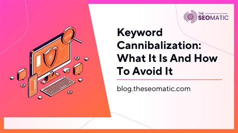 Keyword Cannibalization What It Is And How To Avoid It