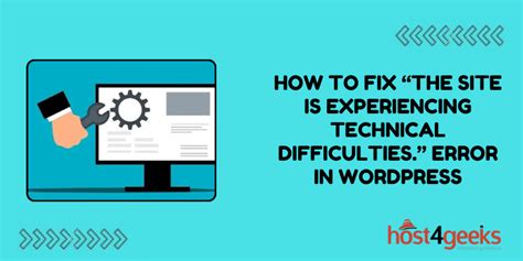How To Fix The Site Is Experiencing Technical Difficulties Error In