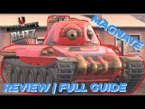 Magnate Review Guide How To Play WOTB WOTBLITZ World Of Tanks