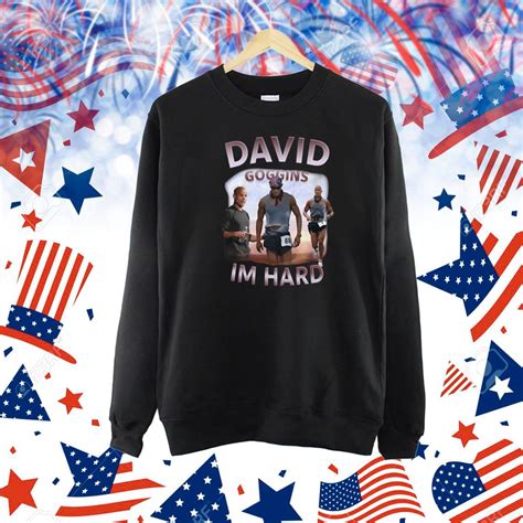 David Goggins Im Hard Shirt