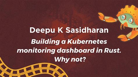 Building A Kubernetes Monitoring Dashboard In Rust Why Not Deepu K