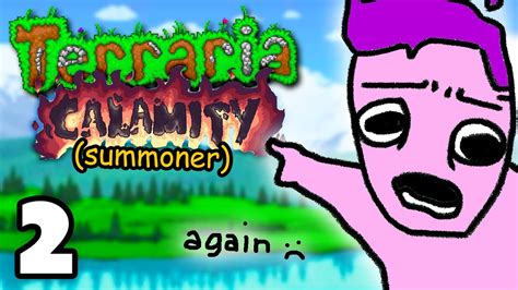Beating Terrarias Calamity Mod Again Yes Im Serious Ep 2 Youtube