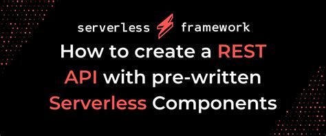 How To Create A Rest Api With Pre Written Serverless Components Dev