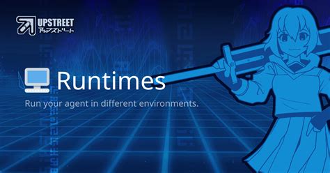 🖥️ runtimes upstreet documentation