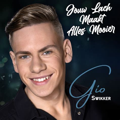 Gio Swikker Jouw Lach Maakt Alles Mooier Radio Halloo