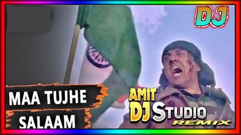 Maa Tujhe Salaam Dj Song New Style Remix Amit Dj Studio Youtube