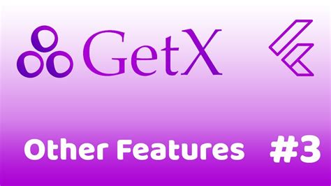 Getx Other Features Flutter Youtube