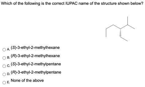 Solved Which Of The Following Is The Correct Iupac Name Of The