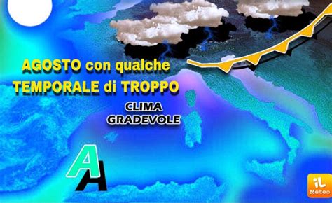 METEO PREVISIONI UFFICIALI Per AGOSTO Fino Al 2 SETTEMBRE ARRIVA LA