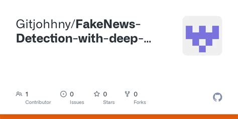Github Gitjohhny Fakenews Detection With Deep Learning Models