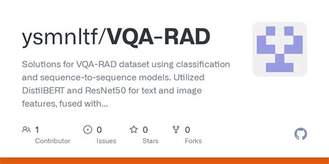 GitHub Ysmnltf VQA RAD Solutions For VQA RAD Dataset Using Classification And Sequence To