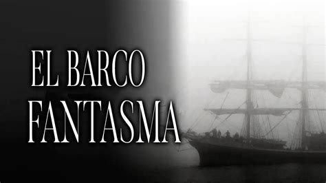 El Barco Fantasma Historias De Terror Voces De La Noche Youtube
