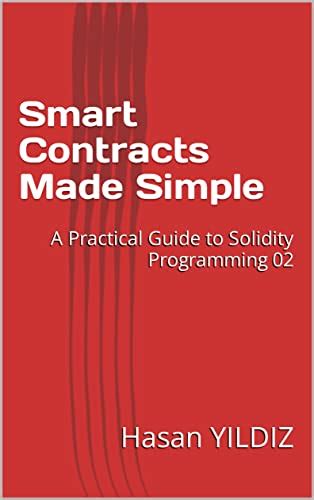 Smart Contracts Made Simple A Practical Guide To Solidity Programming By Hasan Yıldız Goodreads