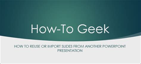 How To Reuse Or Import Slides From Another PowerPoint Presentation