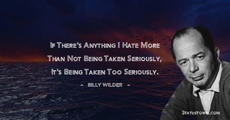 If There S Anything I Hate More Than Not Being Taken Seriously It S