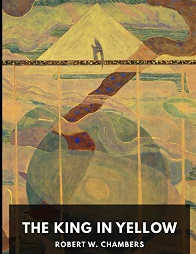 The King In Yellow Illustrated By Robert W Chambers Goodreads