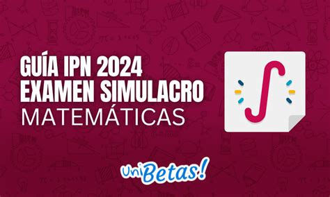 Guía IPN Examen simulacro de Matemáticas CMB Parte