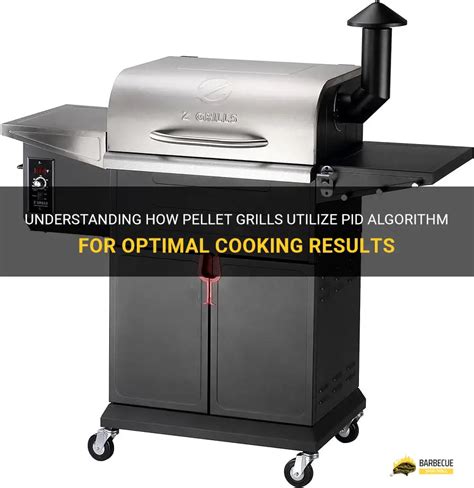 Understanding How Pellet Grills Utilize Pid Algorithm For Optimal
