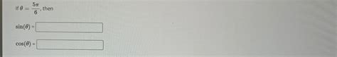 Solved If θ 5π6 thensin θ cos θ Chegg com