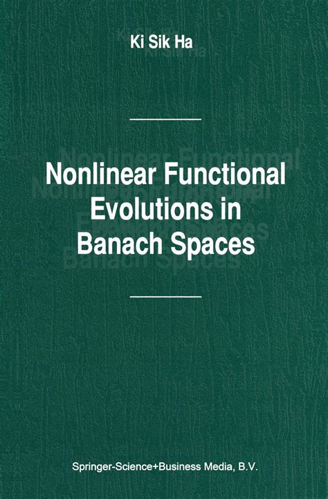 Nonlinear Functional Evolutions In Banach Spaces Ki Sik Ha Ki Sik 9789048162048