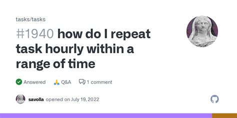 How Do I Repeat Task Hourly Within A Range Of Time Tasks Tasks Discussion GitHub
