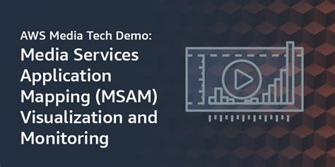 AWS Media Tech Demo Media Services Application Mapping Visualization And Monitoring AWS For M