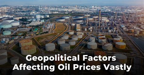 Geopolitical Factors Affecting Oil Prices Vastly Iemlabs Blog