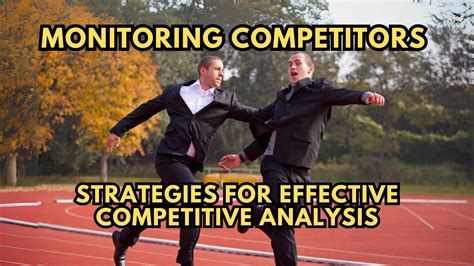 Monitoring Competitors Strategies For Effective Competitive Analysis