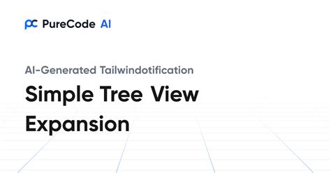 Build Great Tailwindotification Simple Tree View Expansion Components
