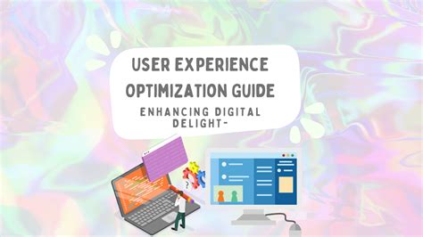 Enhancing Digital Delight User Experience Optimization Guide