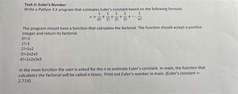 Solved Task 3 Eulers Number Write A Python 3x Program That Estimates 1 Answer