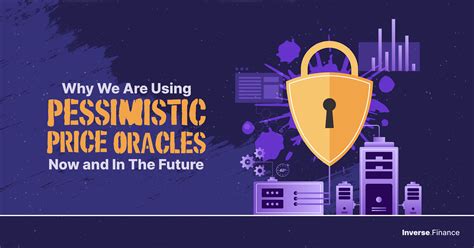 Why We Are Using Pessimistic Price Oracles Now And In The Future