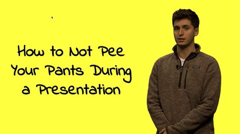 How Not To Pee Your Pants During A Presentation Youtube