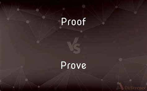 Proof Vs Prove — Whats The Difference