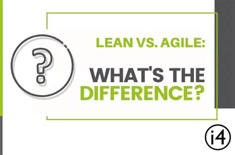 Lean Vs Agile What S The Difference The I Group