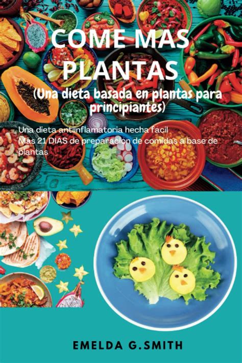Coma MÁs Plantasuna Dieta Basada En Plantas Para Principiantes Una