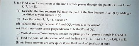 A Find A Vector Equation Of The Line L Which Passes Through The