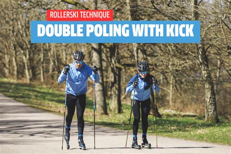 How To Master Double Poling With Kick Tips For Better Roller Ski