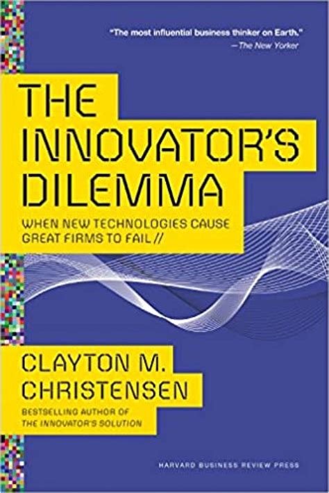 The Innovator S Dilemma Clayton M Christensen Comparapps