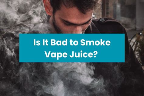 Is It Bad To Smoke Vape Juice