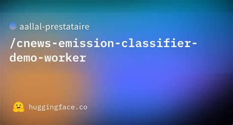 Aallal Prestatairecnews Emission Classifier Demo Worker · Hugging Face