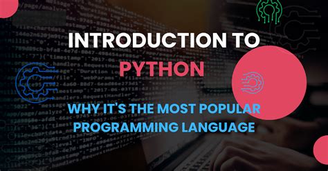 Introduction To Python Why Its The Most Popular Programming Language