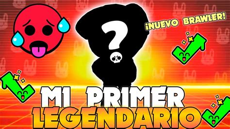 DESBLOQUEO MI PRIMER BRAWLER LEGENDARIO YouTube