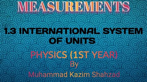 Fsc Physics Part 1 Ch 01 Measurementsinternational System Of
