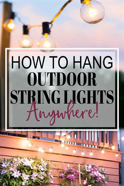 How To Hang Outdoor String Lights Multiple Ways