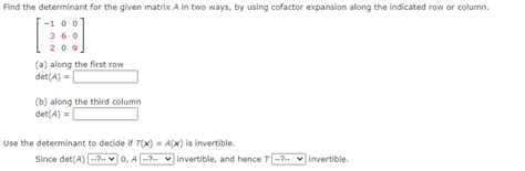 solved find the determinant for the given matrix a in two