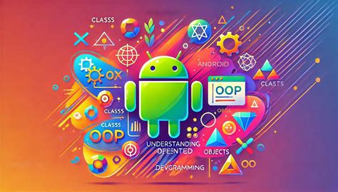 Understanding Object Oriented Programming Oop Through Android Development By Aslam Hossin