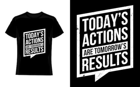 Premium Vector Todays Actions Are Tomorrows Results Motivational