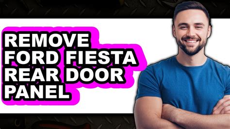 How To Remove Ford Fiesta Rear Door Panel Easy Method Youtube