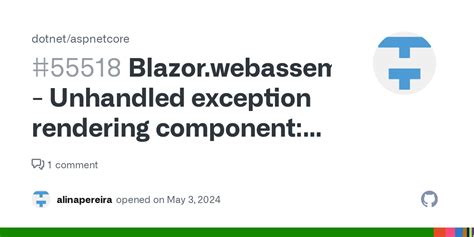 Blazorwebassemblyjs Unhandled Exception Rendering Component Cannot Read Properties Of Null